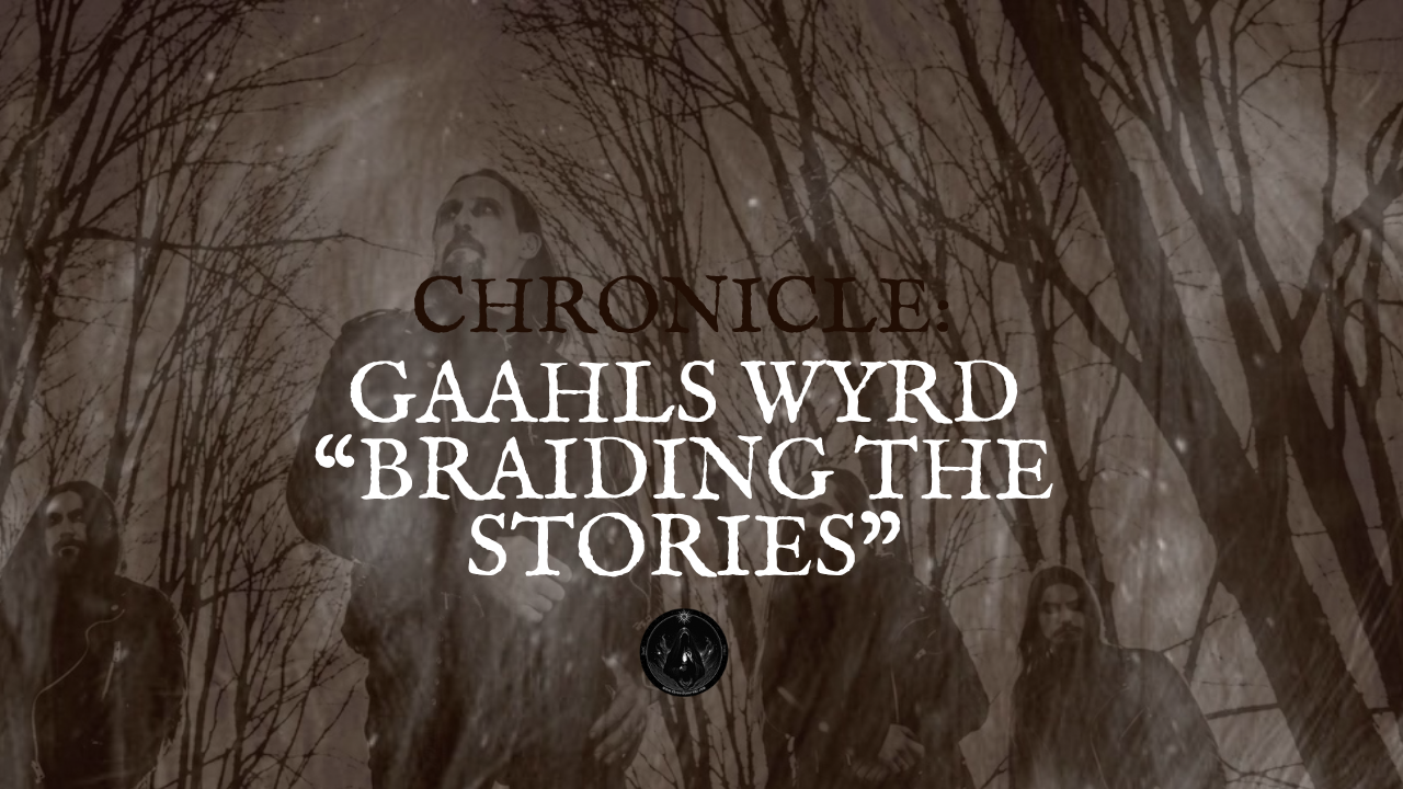 THE VOID JOURNAL | Gaahls Wyrd : “Braiding the Stories”